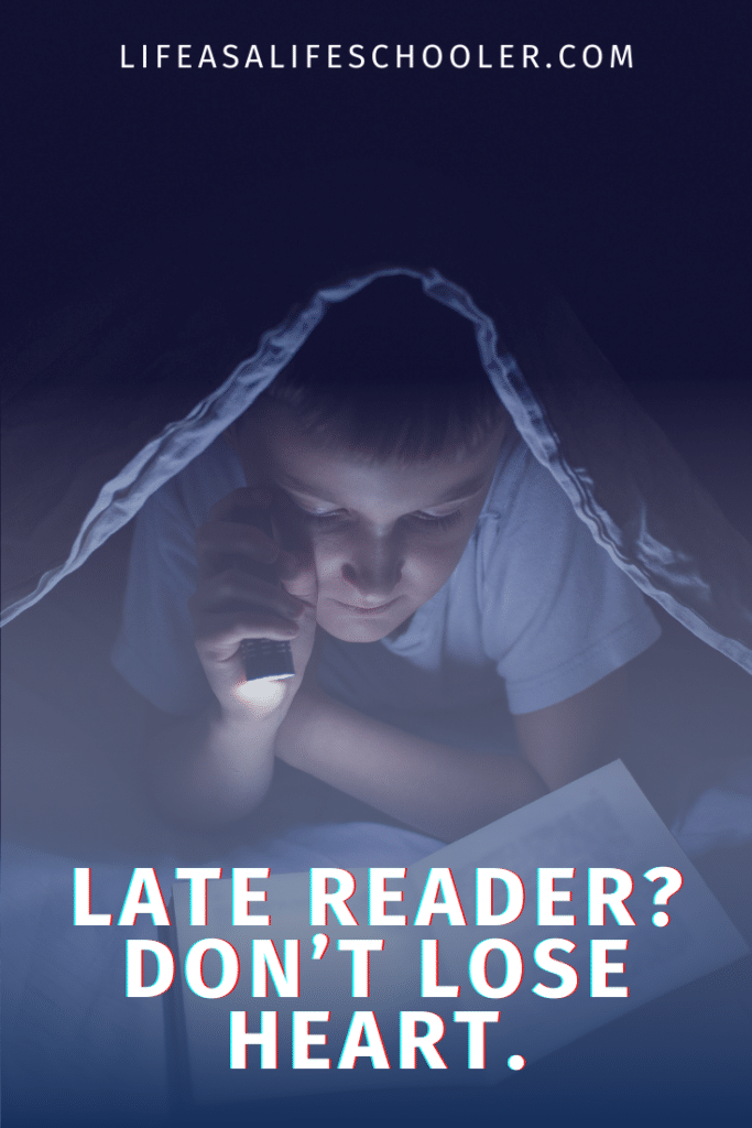 Have a late reader? Don’t lose heart. - Lifeschooling Conference