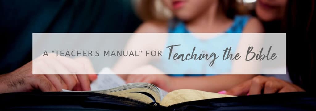 Help Your Kids Learn & Love the Bible - A "Teacher's Manual" for ...